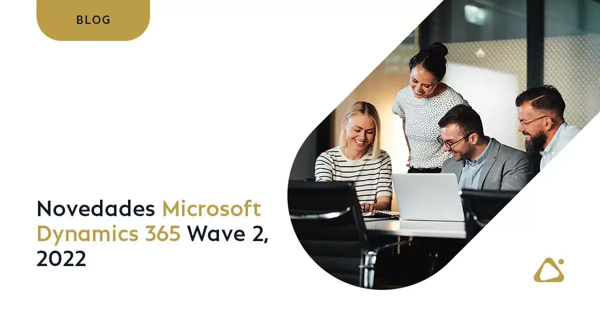 Novedades Microsoft Dynamics 365 Wave 2, 2022