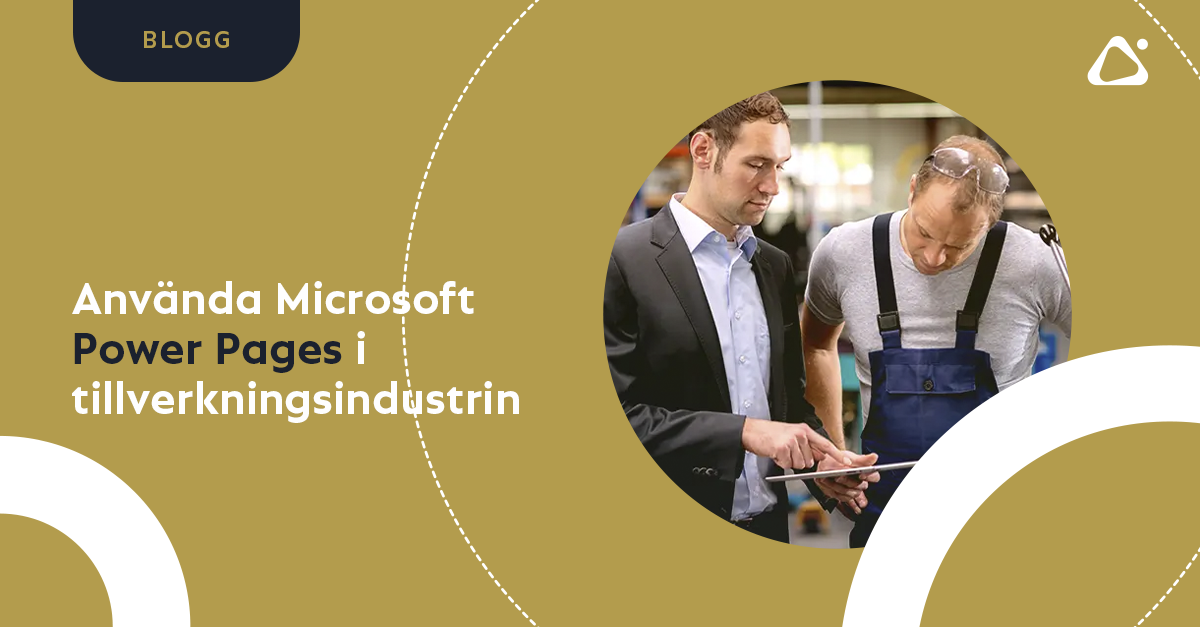 Använda Microsoft Power Pages i tillverkningsindustrin | COSMO CONSULT