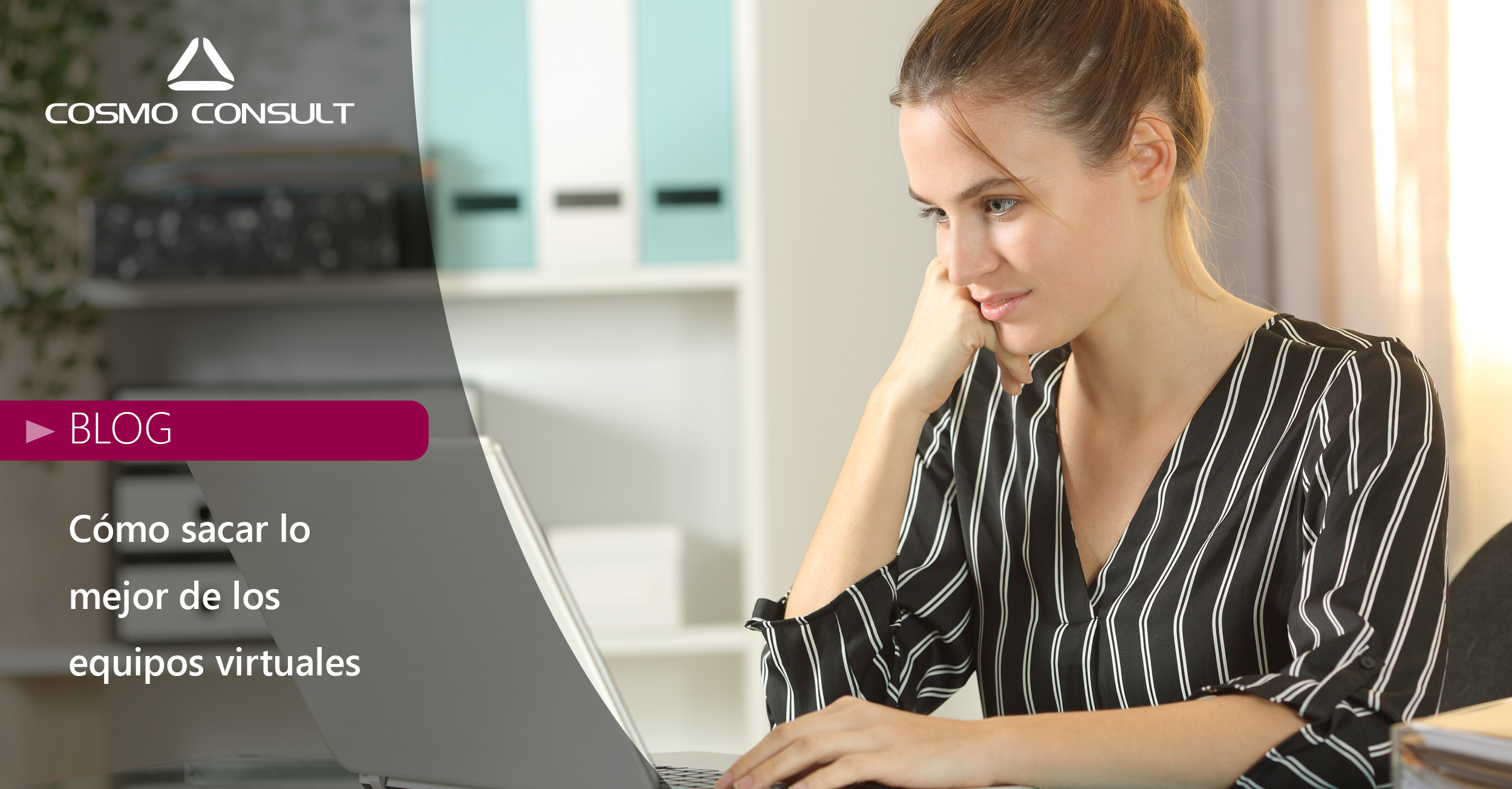 Cómo sacar lo mejor de los equipos virtuales | COSMO CONSULT