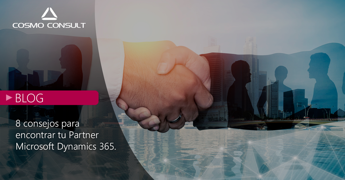 8 Consejos para encontrar tu Partner Microsoft Dynamics 365 | COSMO CONSULT