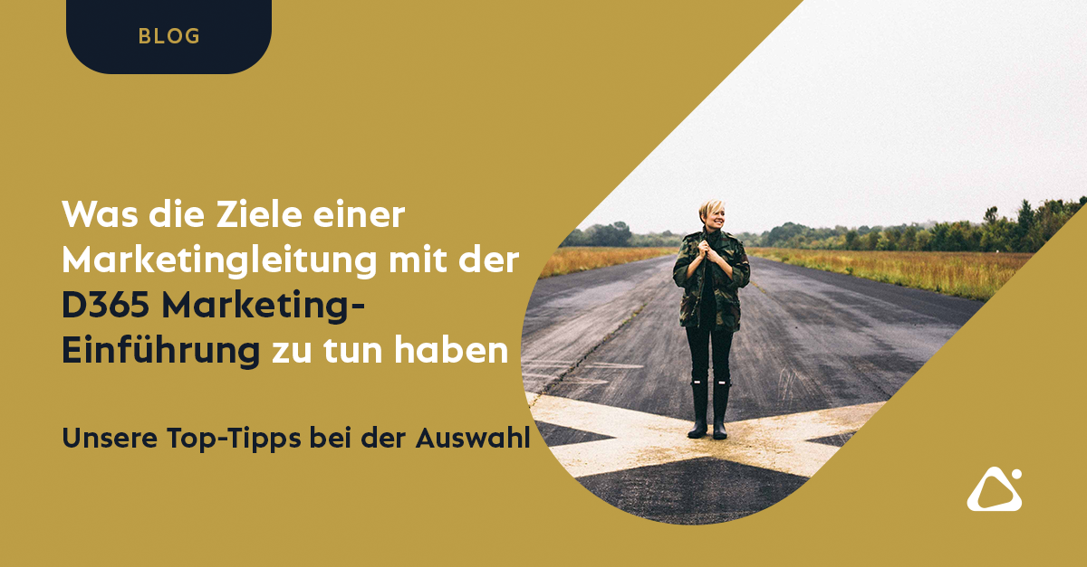 Was die Ziele einer Marketingleitung mit der D365 Marketing-Einführung ...