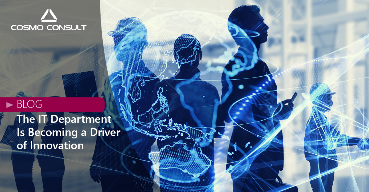 The IT Department Is Becoming a Driver of Innovation | COSMO CONSULT