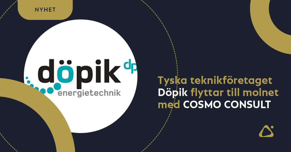 Teknikföretaget Döpik satsar på en molnbaserad E2E-lösning från COSMO ...