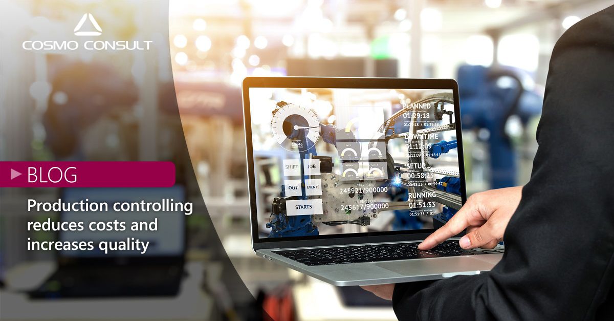 Production controlling reduces costs and increases quality | COSMO CONSULT