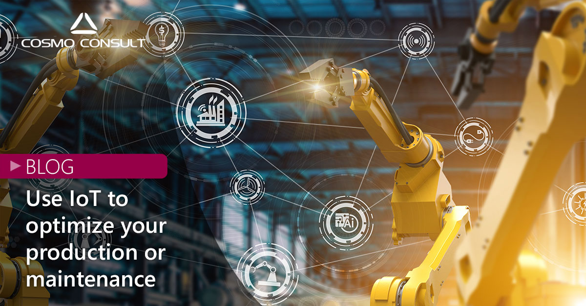 Use the Internet of Things (IoT) to optimize your production or ...