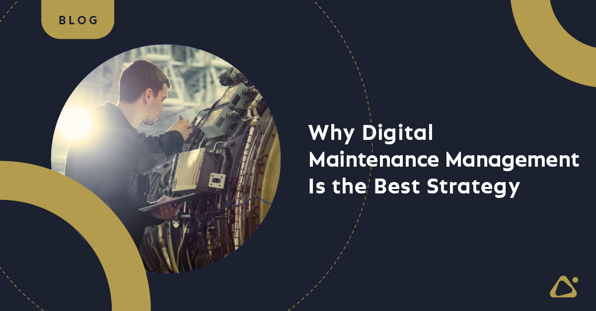 Why Digital Maintenance Management Is the Best Strategy
