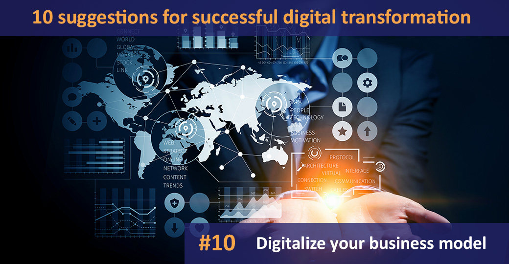 10 suggestions for successful digital transformation: #10 Digitalize ...