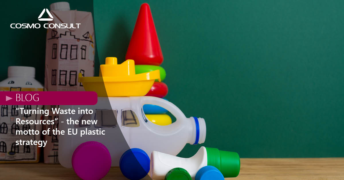 “Turning Waste into Resources” - the new motto of the EU plastic ...